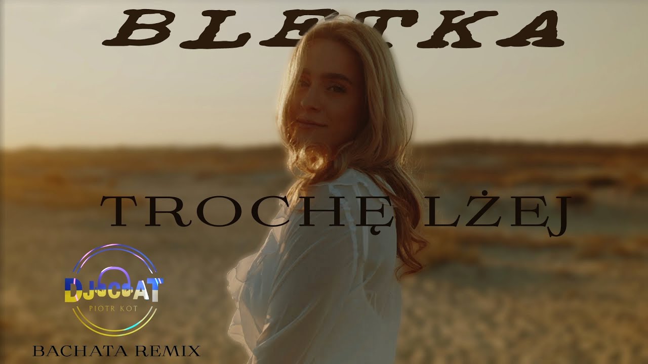 Bletka - Trochę Lżej (DJ Cat Bachata Remix) - YouTube Music