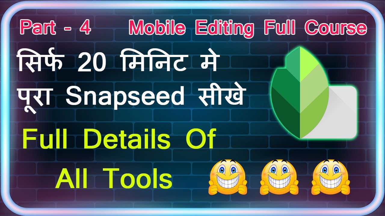 Part - 4 How to use Snapseed | All tools full details | Mobile Photo ...