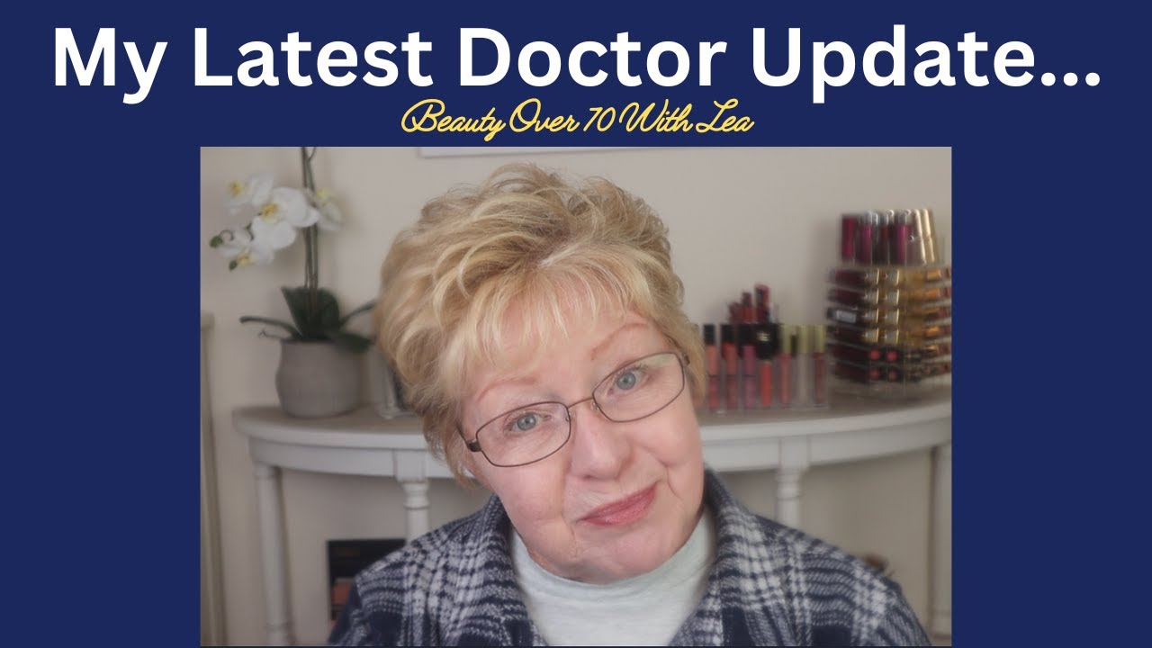 October Doctor's Appointment Update #beautyover70withlea - YouTube