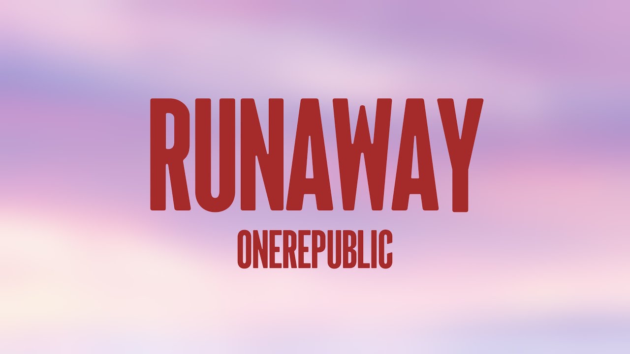 RUNAWAY - OneRepublic (Lyrics Version) 🪳 - YouTube