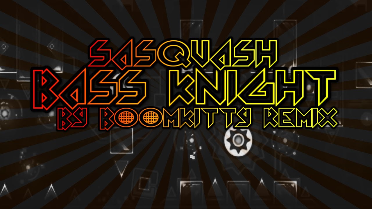 Sasquash - Bass Knight by Boom Kitty Remix - YouTube