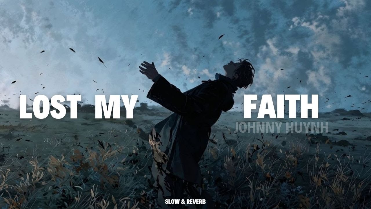 Johnny Huynh - Lost My Faith - Slow & Reverb - YouTube