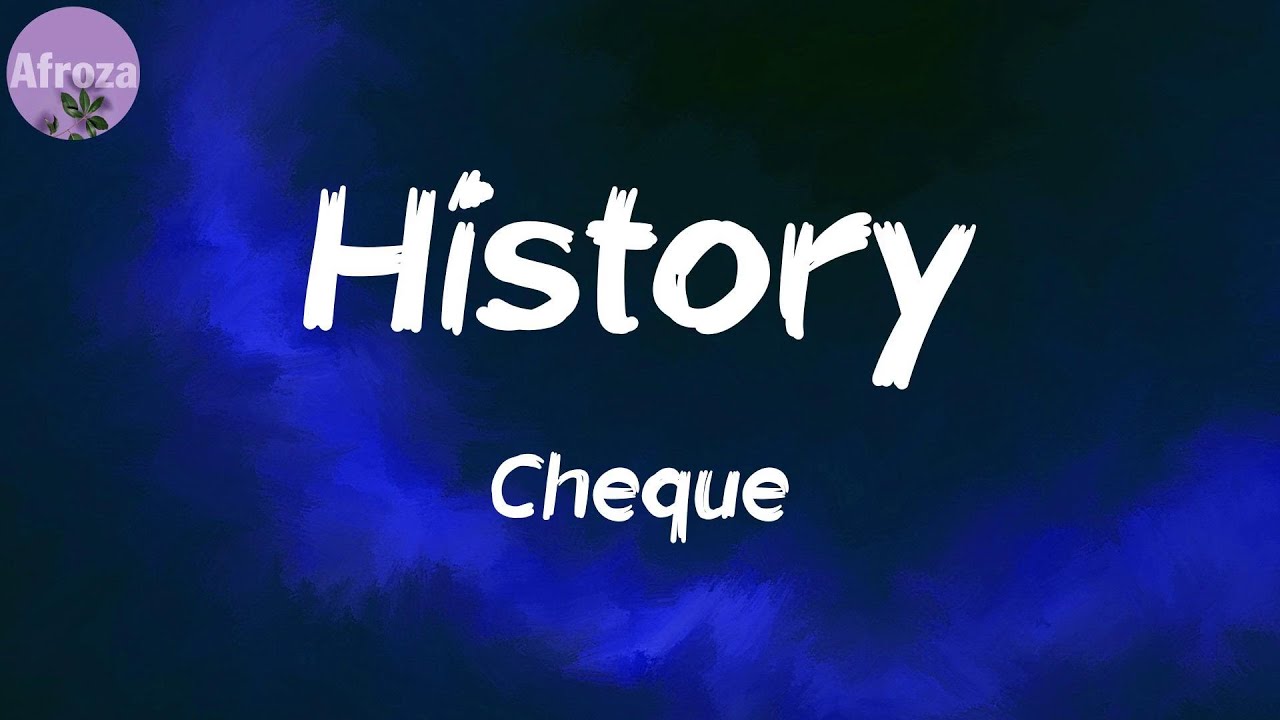 History (Lyrics) - Cheque - YouTube