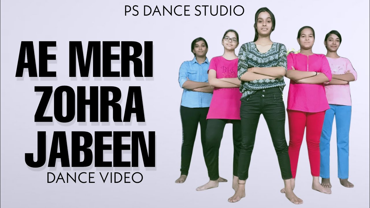 Ae Meri Zohra Jabeen || Dance Video || PS DANCE STUDIO BAHADURGARH - YouTube