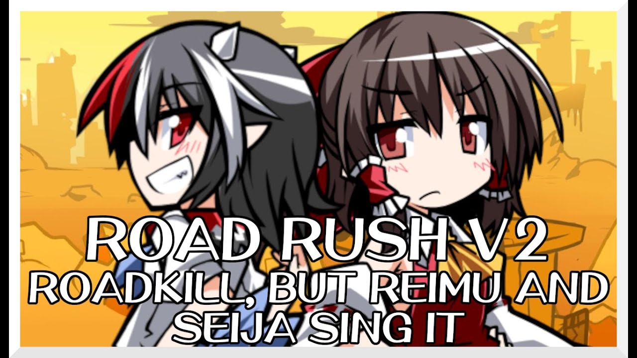 Road Rush V2 - Roadkill [Touhou Mix] / but Reimu and Seija sing it ...
