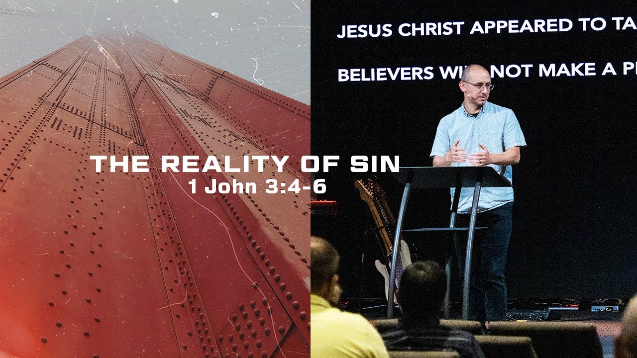 The Reality of Sin | 1 John 3:4-6 - YouTube