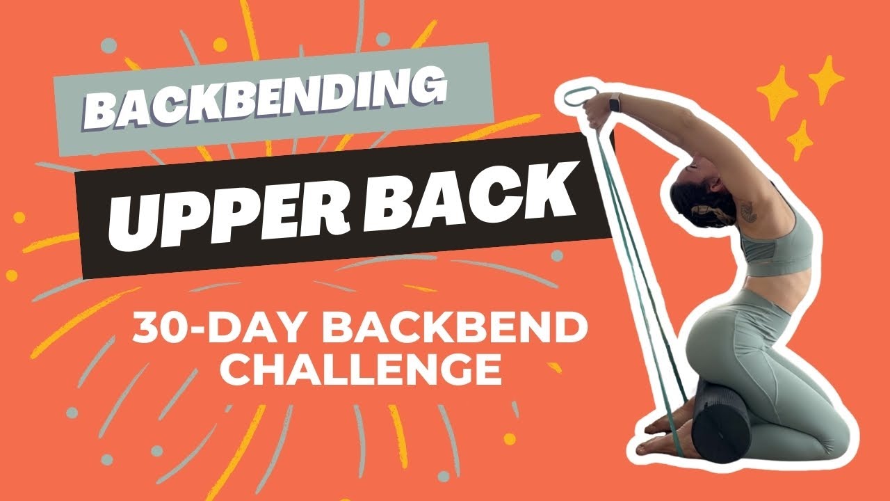 Upper Back Stretching routine 30-Day Backbend Challenge with Zohar ...