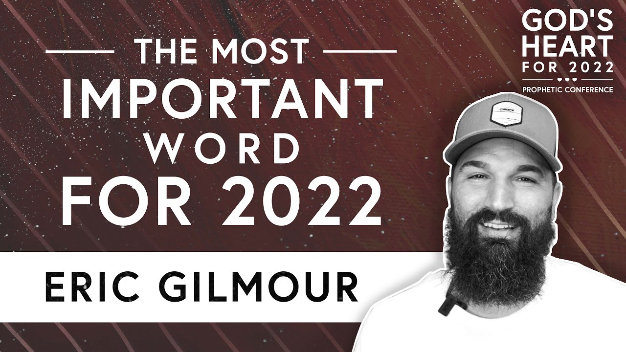 The Most Important Word for 2022 | God's Heart Conference - Eric ...