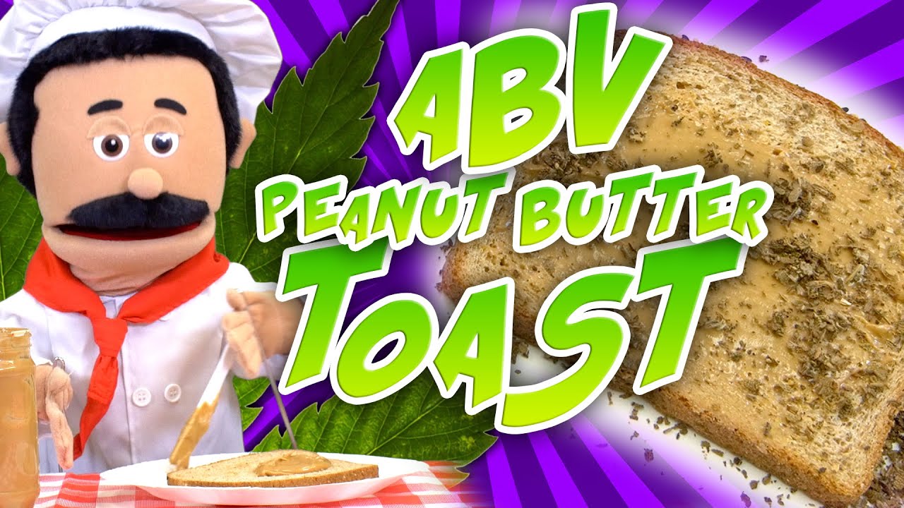 ABV Weed Peanut Butter Toast - YouTube