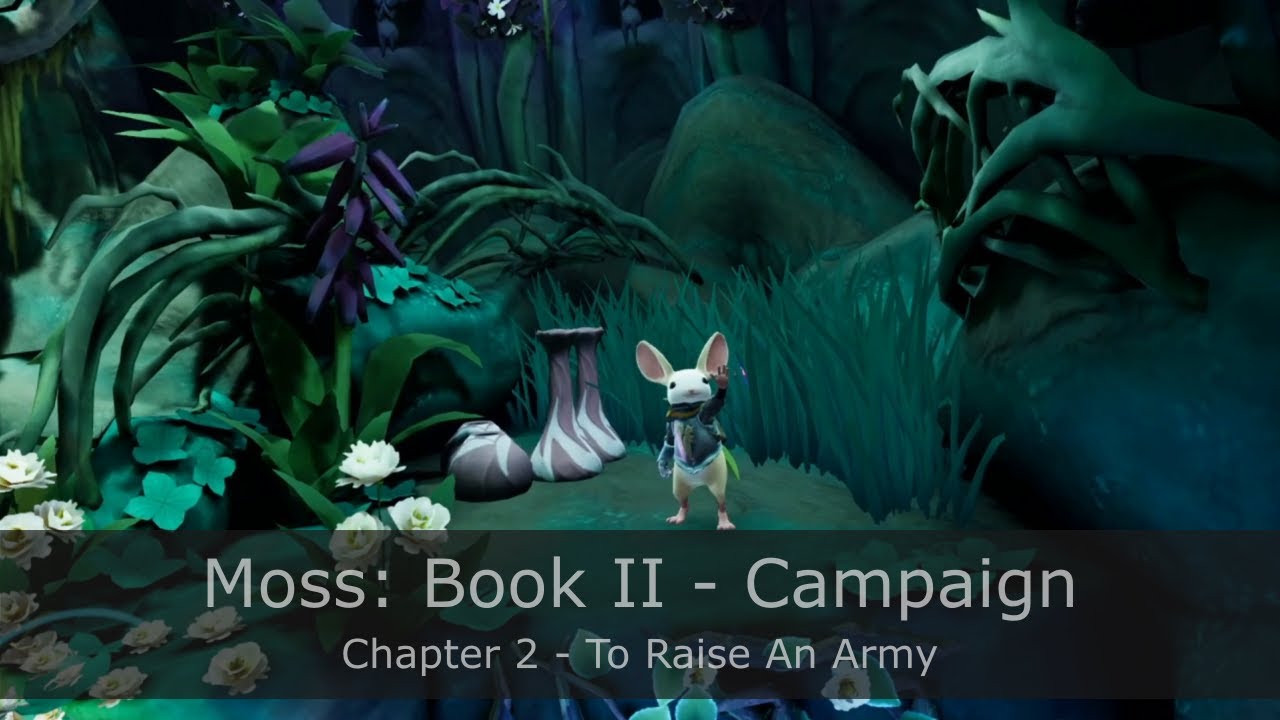 Moss: Book II - Chapter 2 - To Raise An Army - YouTube