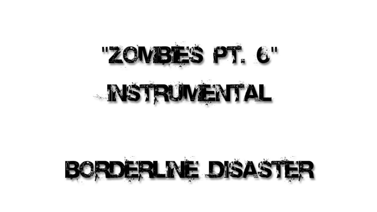 Zombies Pt 6 Instrumental - Borderline Disaster - Spread the Disaster ...