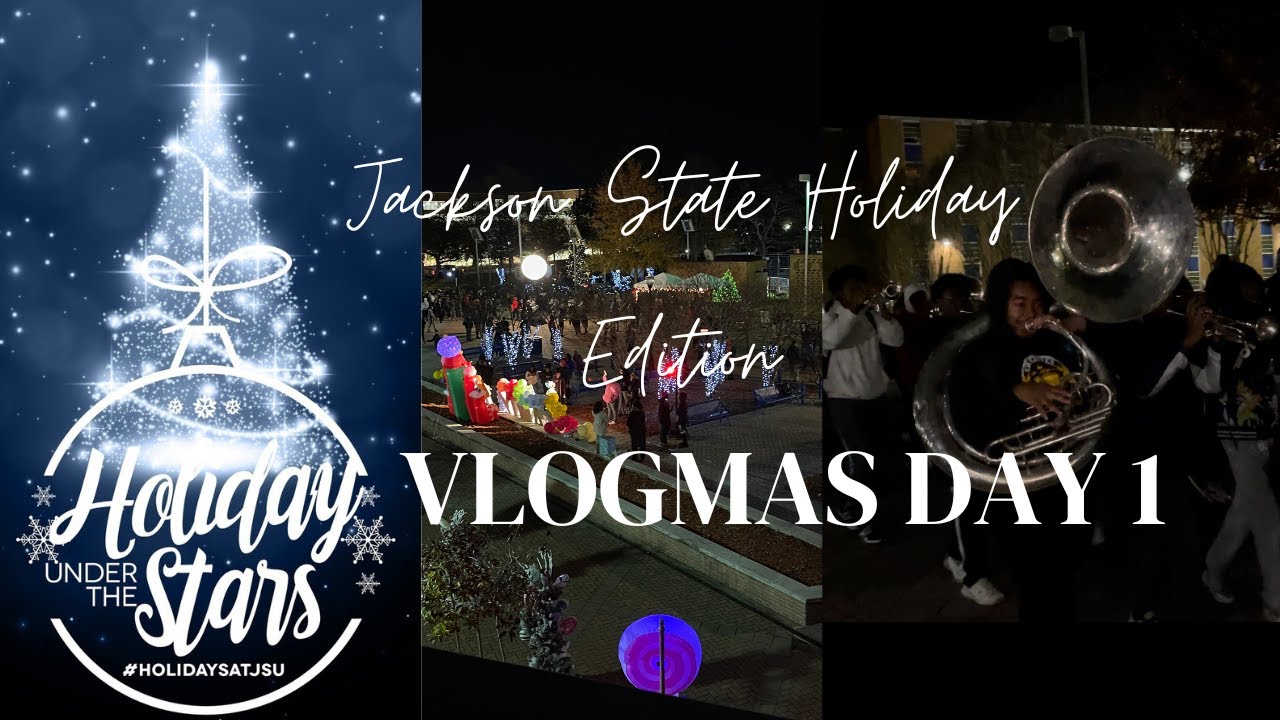 VLOGMAS DAY 1 | Jackson State University🐅 HOLIDAY EDITION: FT. Thee ...
