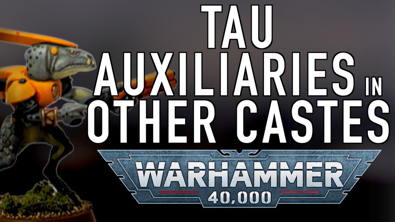 Tau Auxiliaries in Other Castes Warhammer 40K For the Greater WAAAGH ...