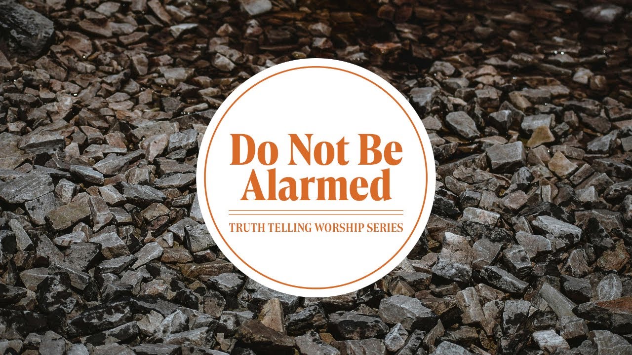 "Do Not Be Alarmed" - Sunday Worship, November 17, 2024 - YouTube