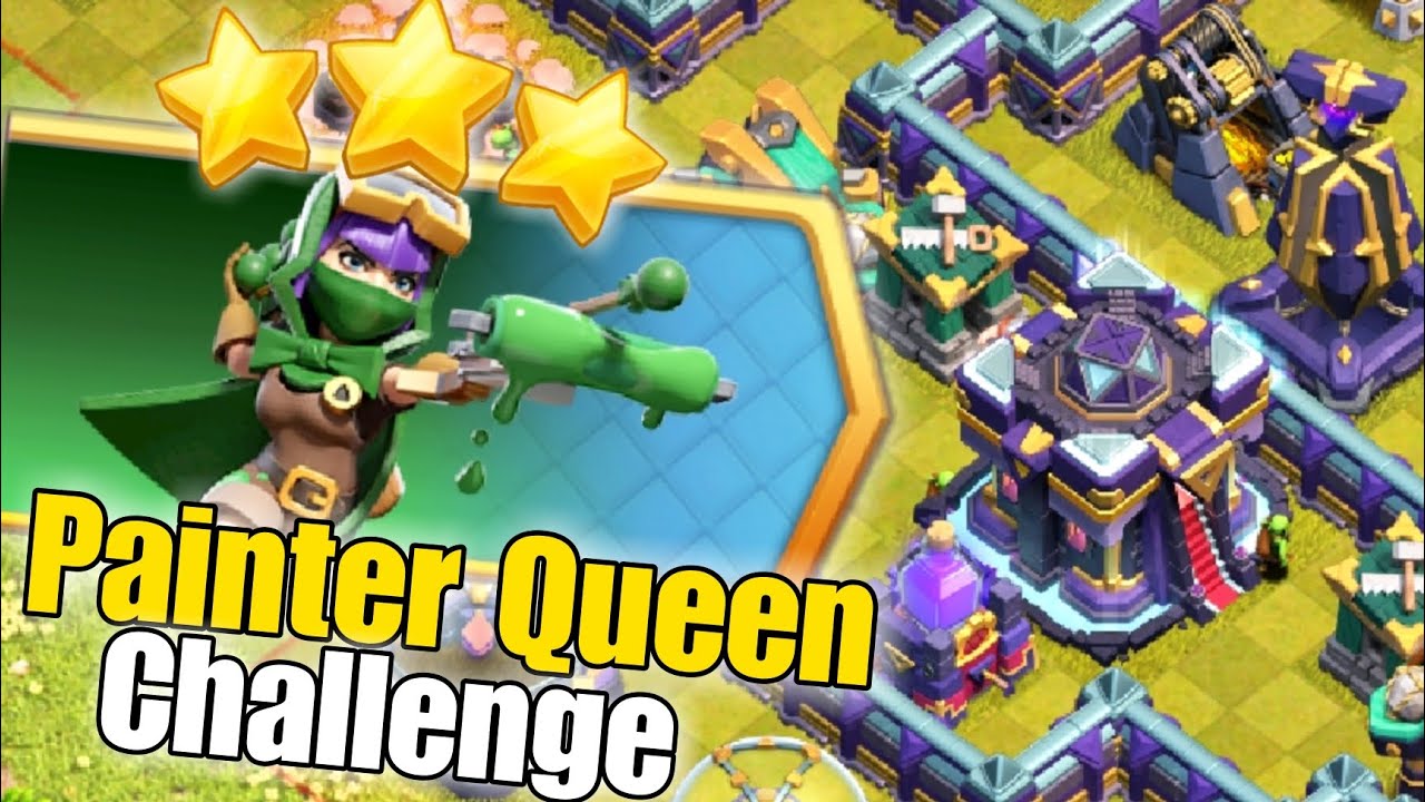 Painter Queen Challenge [Clash of Clans] | How to 3 star painter queen ...