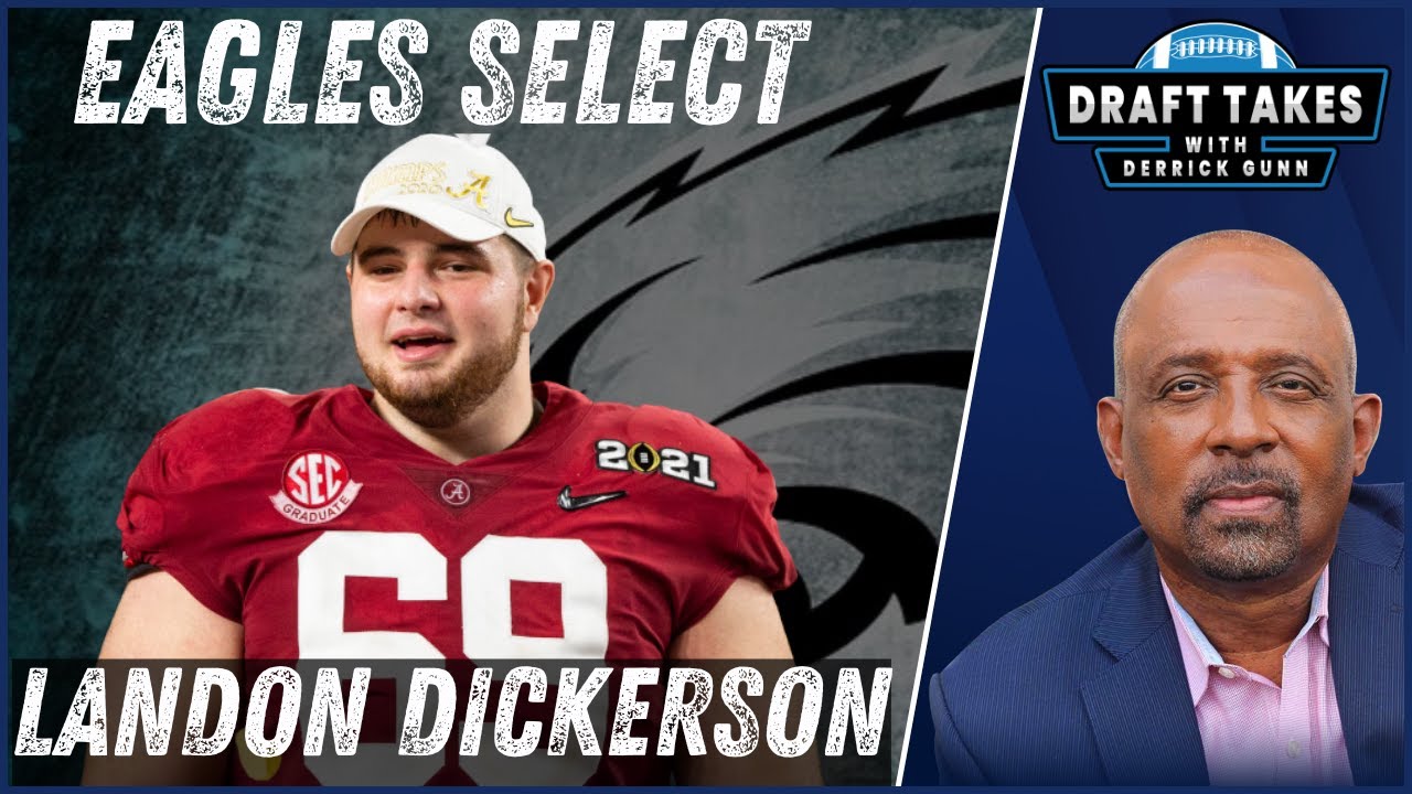 Philadelphia Eagles Select Landon Dickerson! | Draft Takes with Derrick ...
