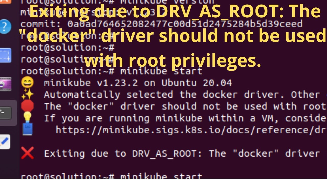 Exiting due to DRV AS ROOT: The "docker" driver should not be used with ...