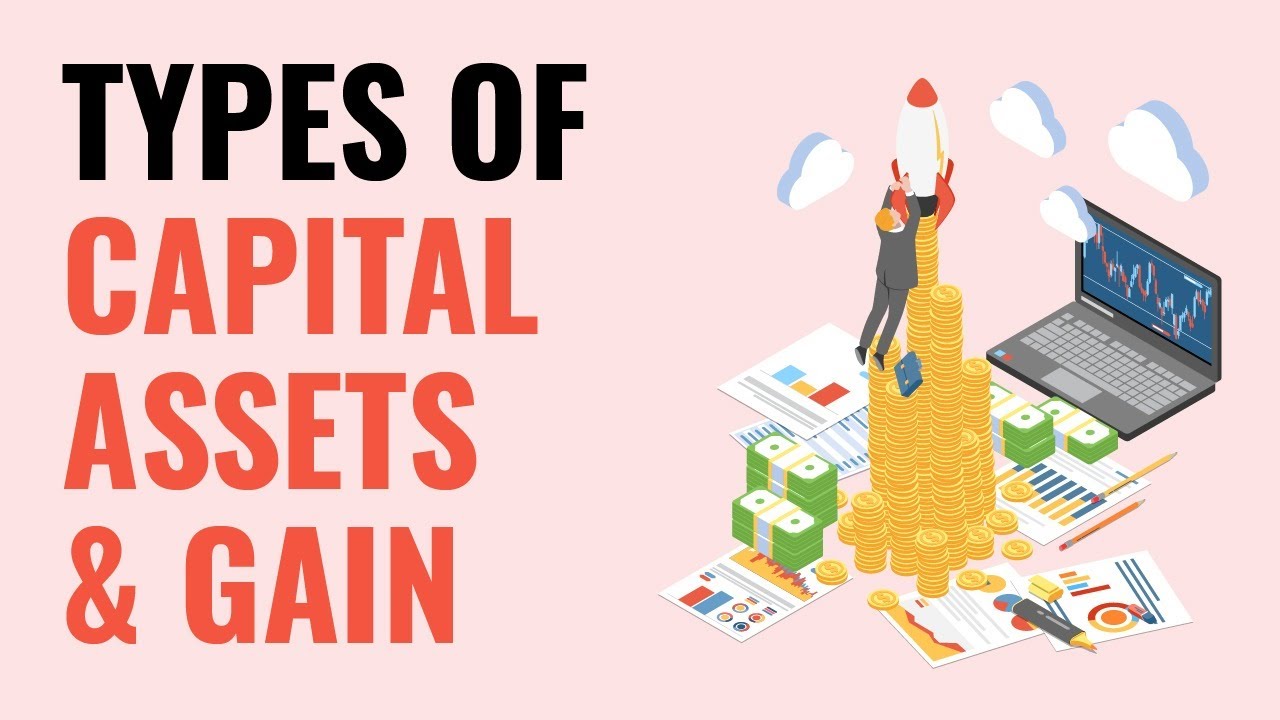 Types of Capital Assets & Gain - YouTube