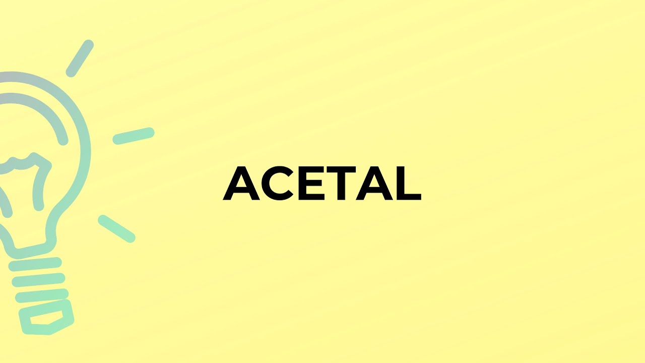 What is the meaning of the word ACETAL? - YouTube