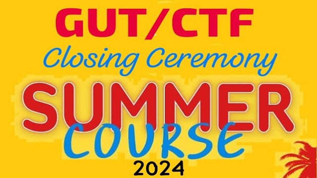 GUT/CTF Summer course closing ceremony 2024 - YouTube