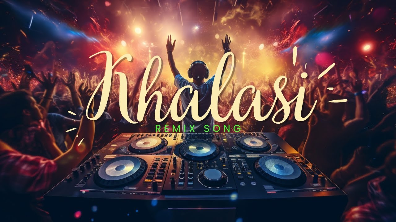 Khalasi Song | Remix Song 2023 | Remix Hit Song - YouTube