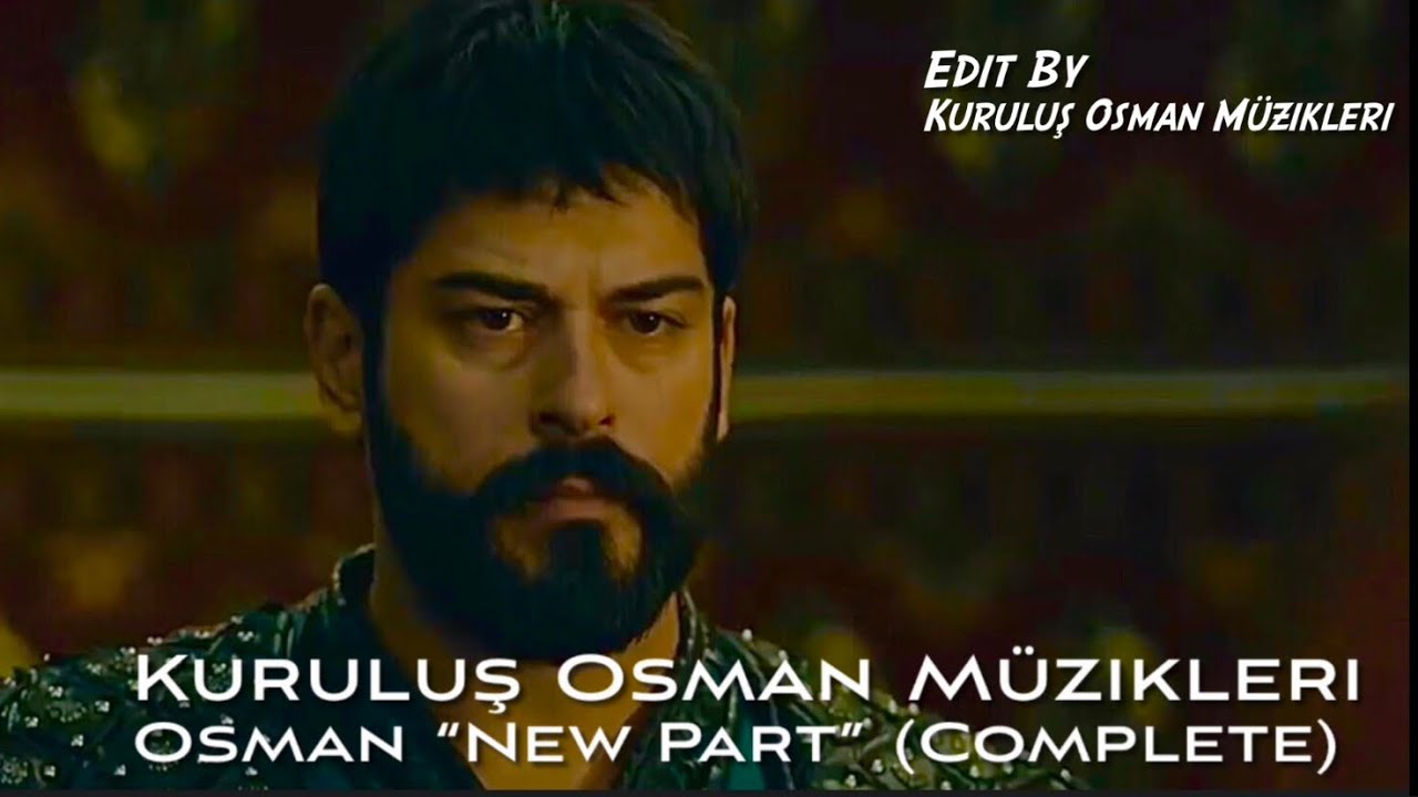 Kuruluş Osman Müzikleri | Osman “New Part” (Complete) - YouTube