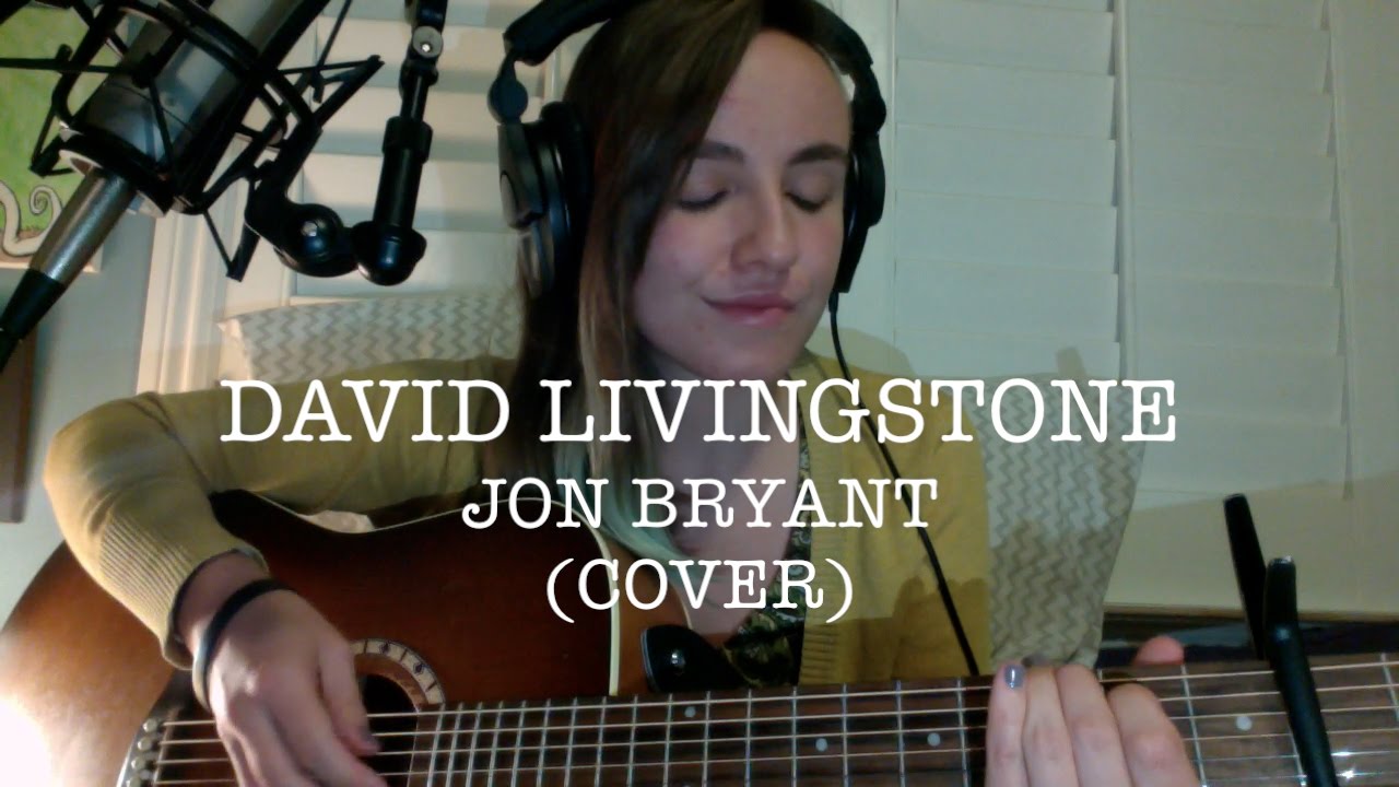 Jon Bryant - David Livingstone (Cover) - YouTube
