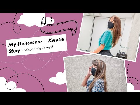 My First Haircolouring and Keratin Story