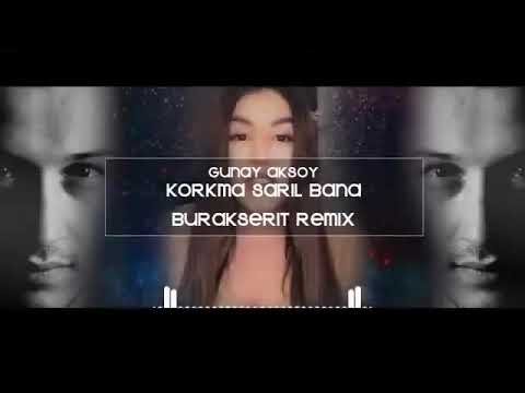 Guney aksoy korkma sarIl bana