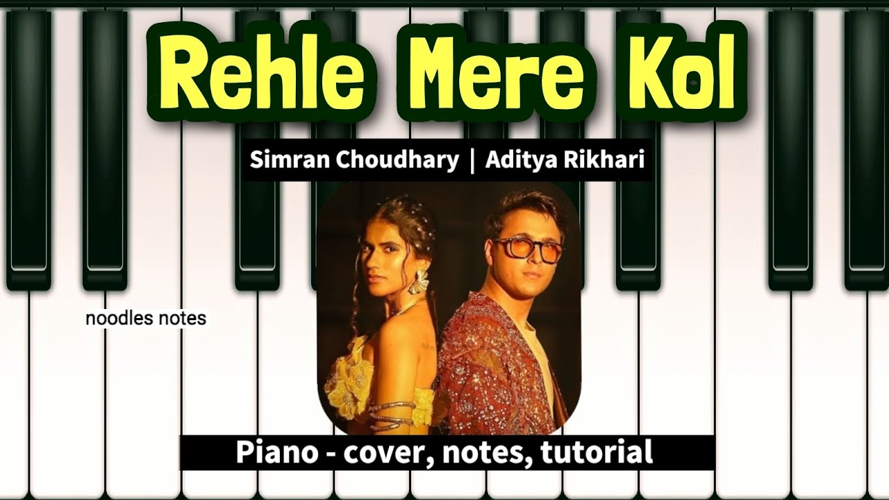 REHLE MERE KOL - Simran Choudhary | Aditya Rikhari || PIANO - cover ...