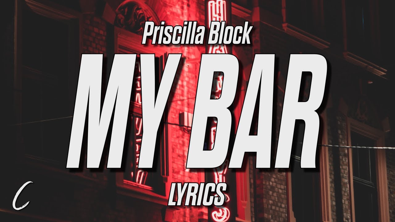 Priscilla Block - My Bar (Lyrics) - YouTube Music