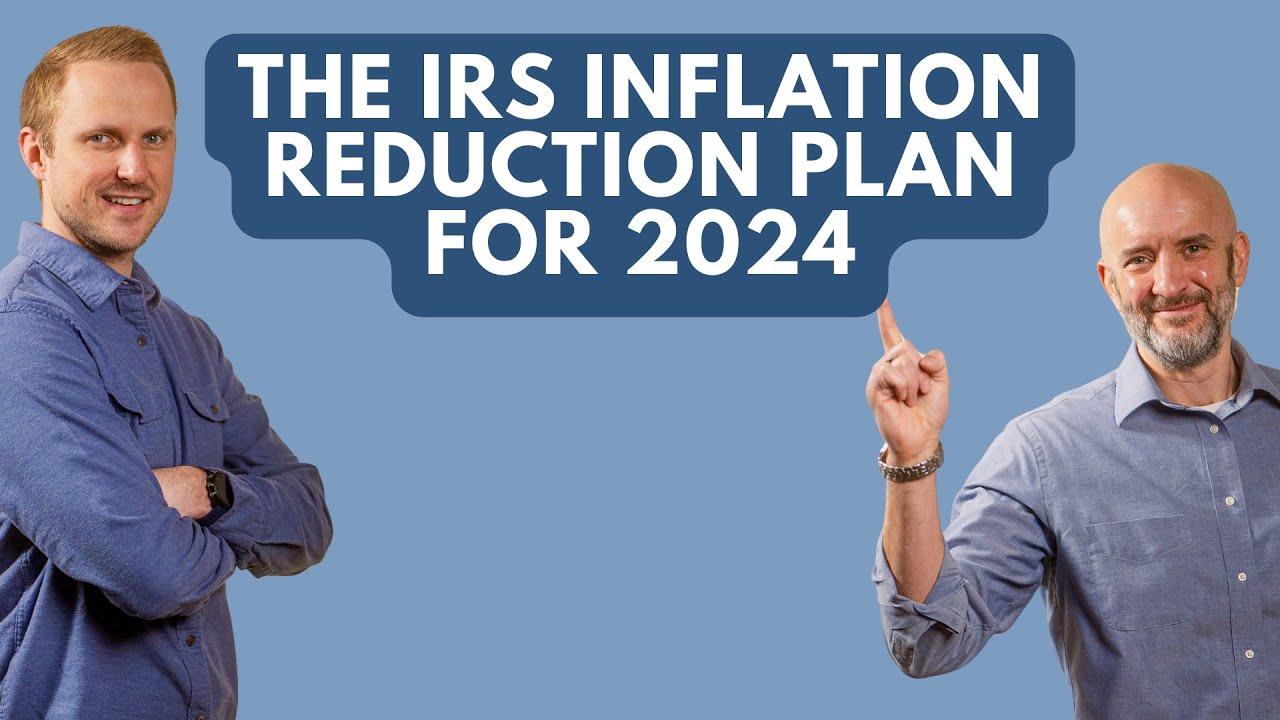 The IRS Inflation Reduction Plan for 2024 - YouTube
