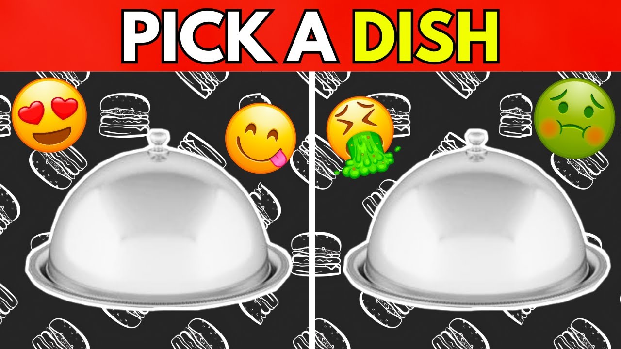 Pick a Dish - Good Vs Bad Food Edition 😋🤮 | Food Quiz - YouTube