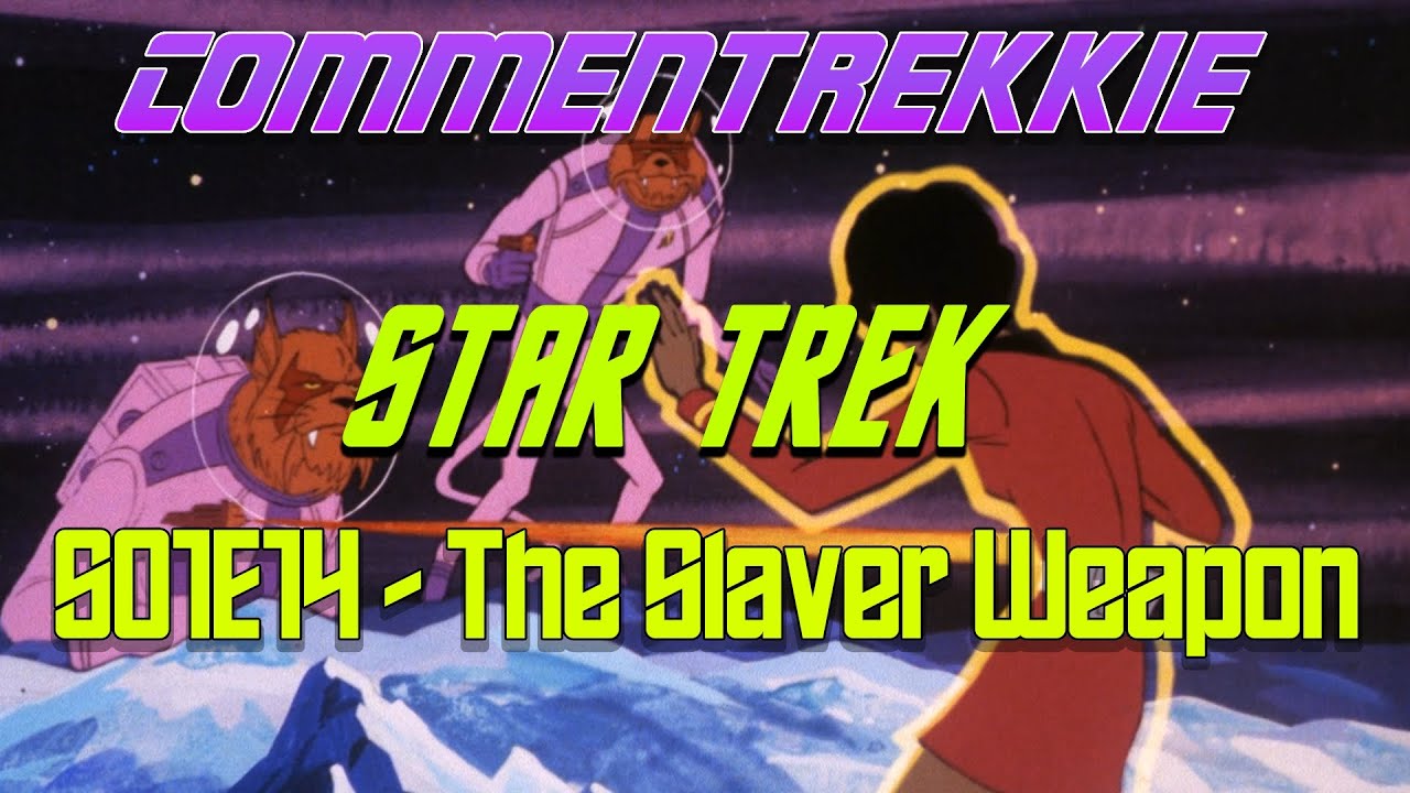 The Slaver Weapon - S01E14 - Star Trek: The Animated Series Commentary ...