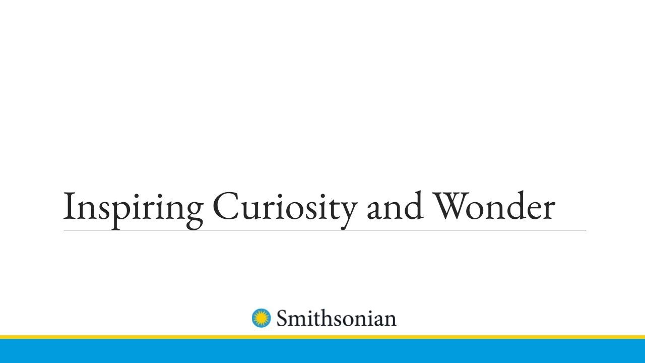 Inspiring Curiosity and Wonder with the Smithsonian - YouTube