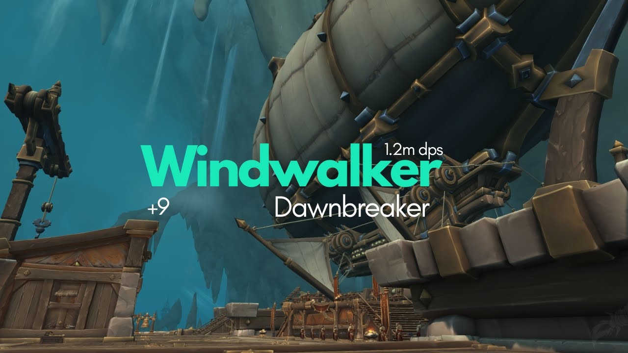 +9 Dawnbreaker | M+ | 1.2m overall | Windwalker Monk | The War Within ...
