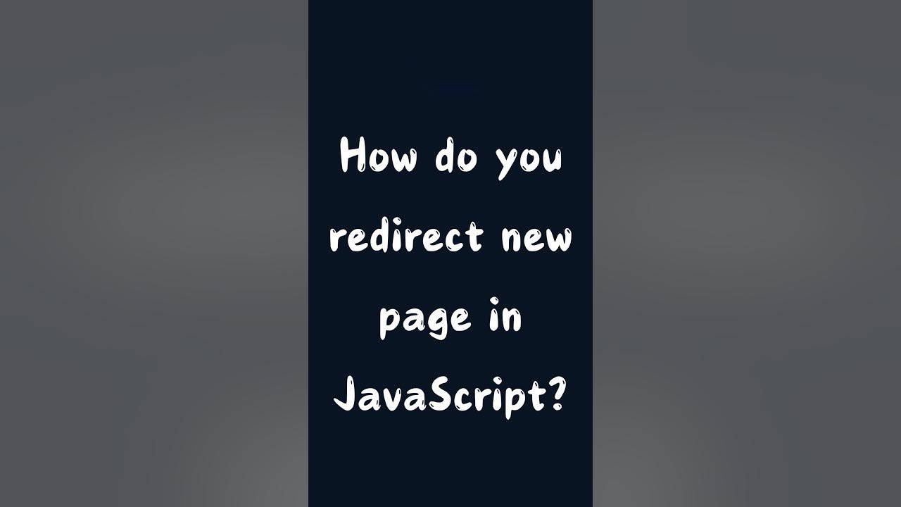 How do you redirect new page in JavaScript #shorts #js #javascriptdev - YouTube
