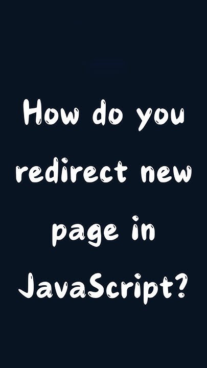 How do you redirect new page in JavaScript #shorts #js #javascriptdev - YouTube