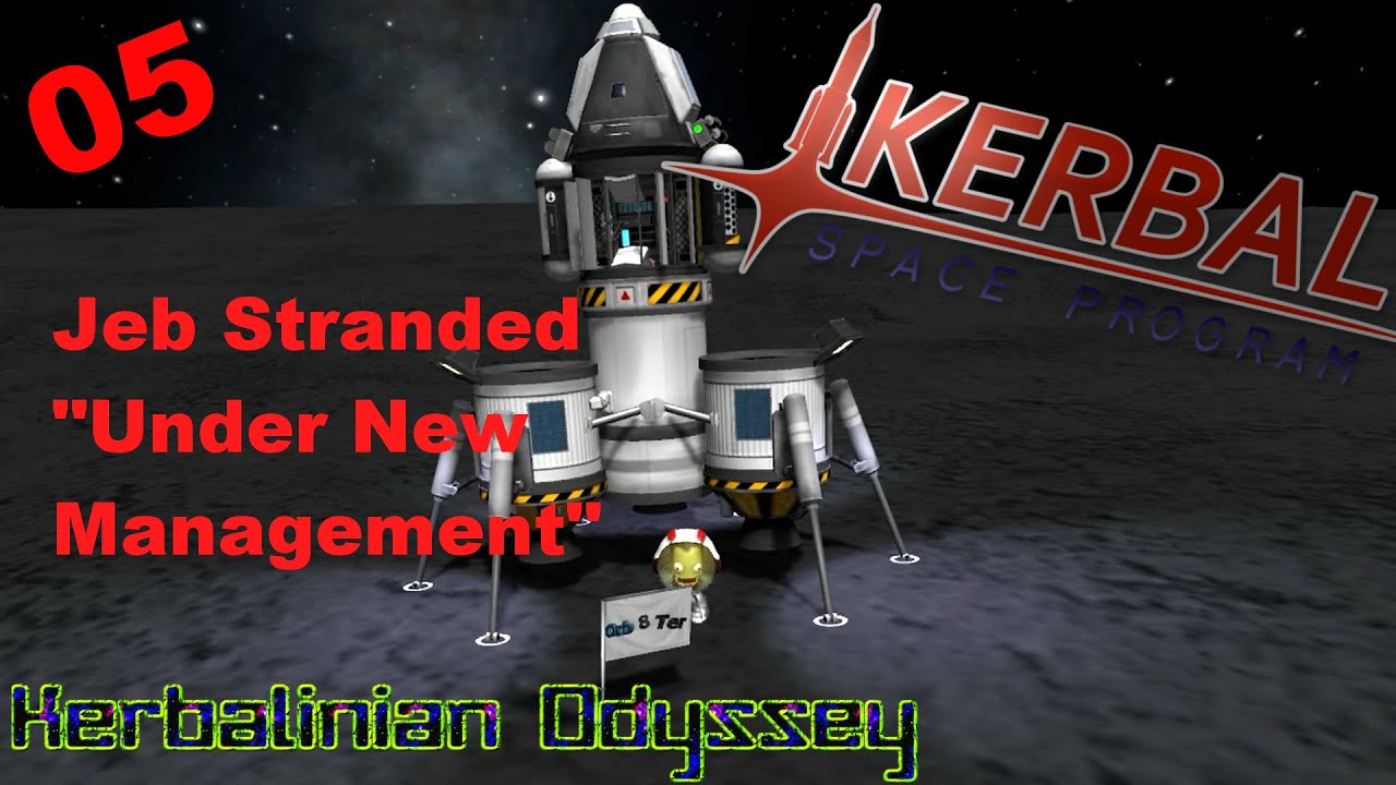 KSP Kerbalinian Odyssey - 05 - Jeb stranded ‘Under new management ...