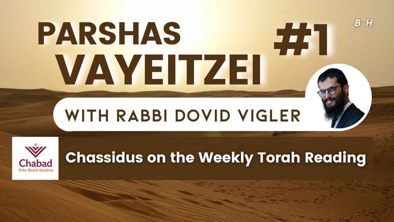 Parshas Vayeitzei #1 - Chassidus on the Weekly Torah Portion with Rabbi Dovid Vigler - YouTube