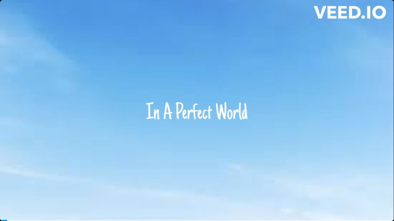 In A Perfect World - YouTube