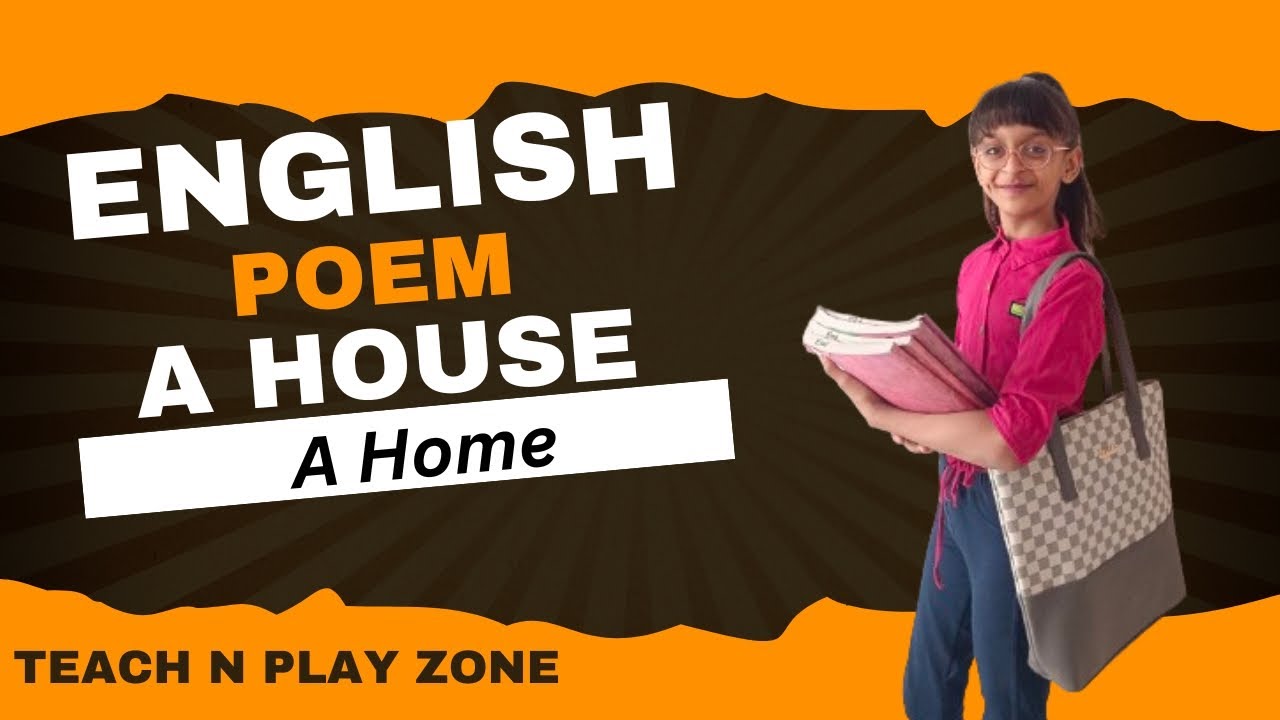 English Class 6 Poem A house A home | Teach N Play Zone | - YouTube