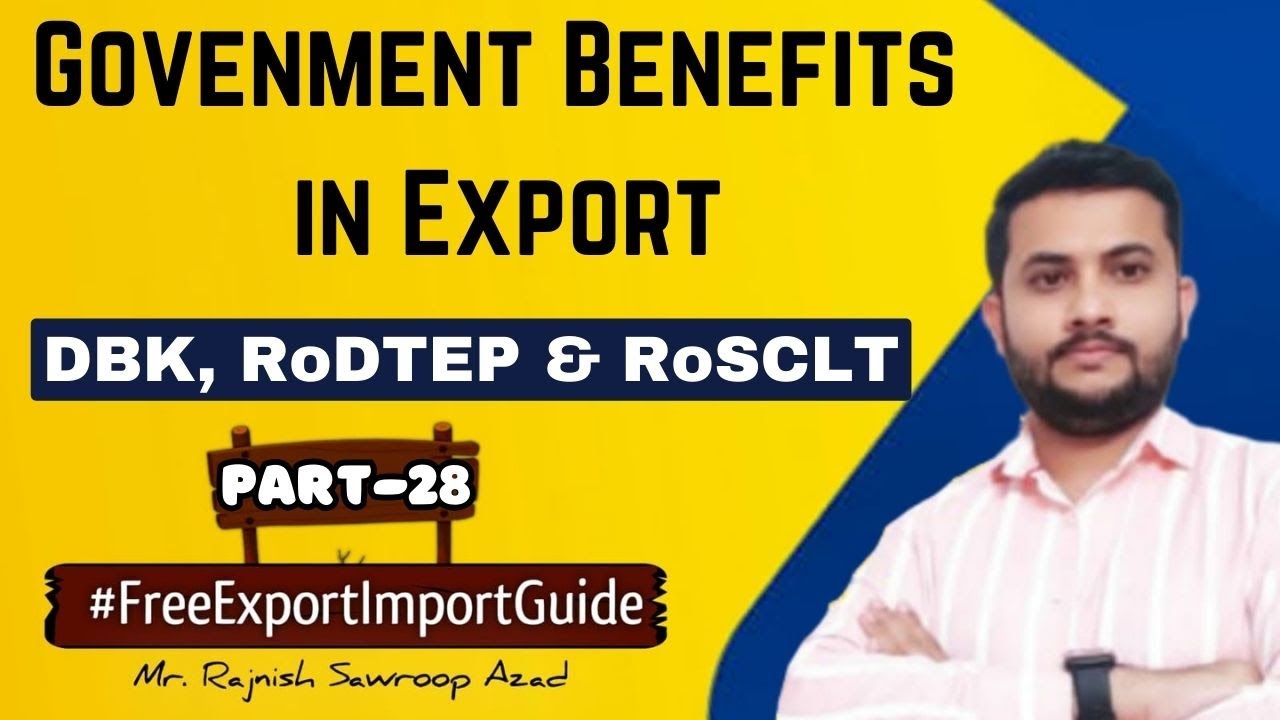 Government Benefits In Export Business || RoDTEP, DBK & RoSCLT #export ...