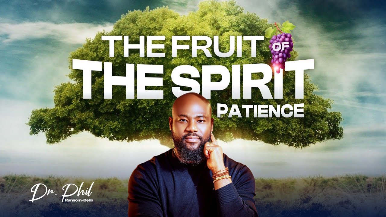 The Fruit of the Spirit: Patience with Dr. Phil Ransom-Bello // 6 April ...