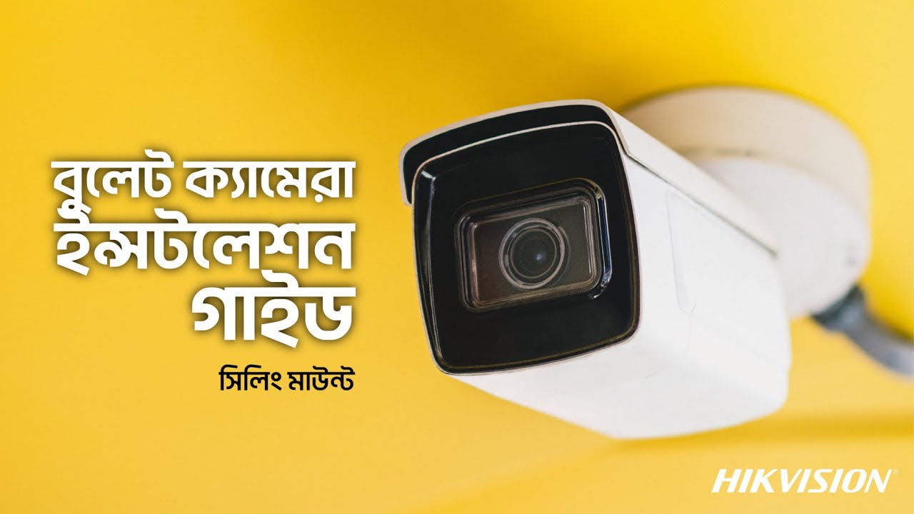 Hikvision Bullet Camera Installation Guide— Ceiling Mount ...