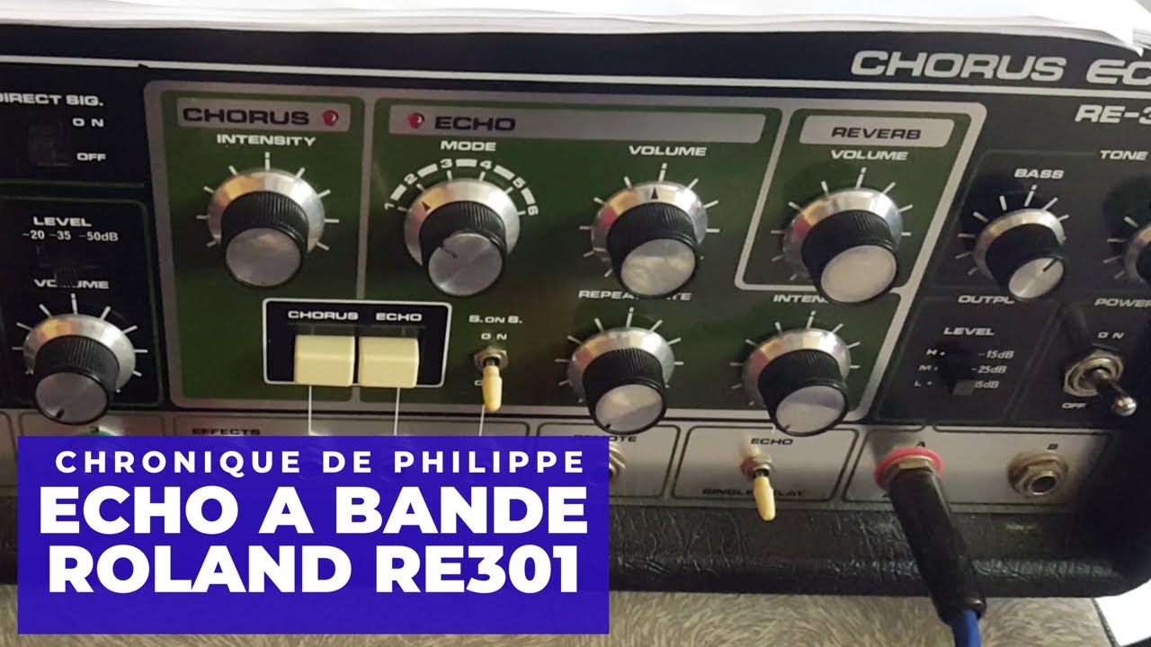 Visite et démo écho à bande Roland RE301 - Chronique de Philippe - YouTube
