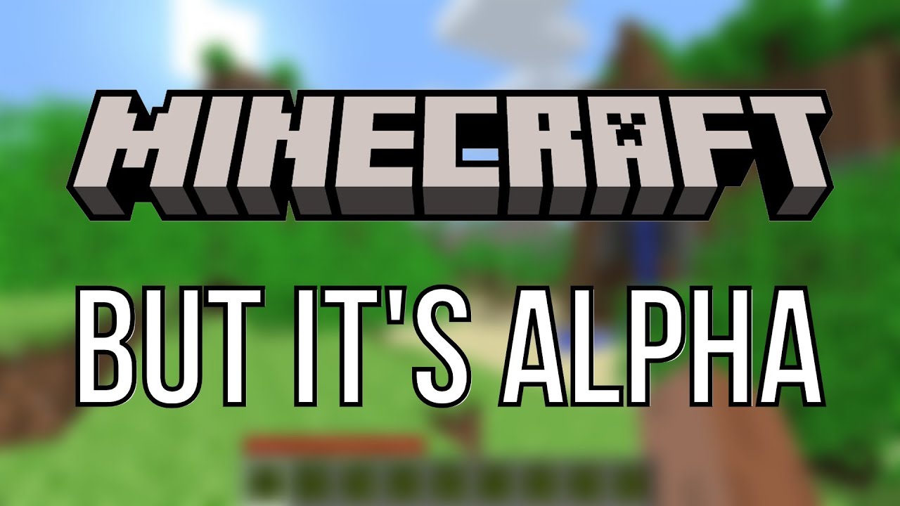 Minecraft But it's Alpha - YouTube
