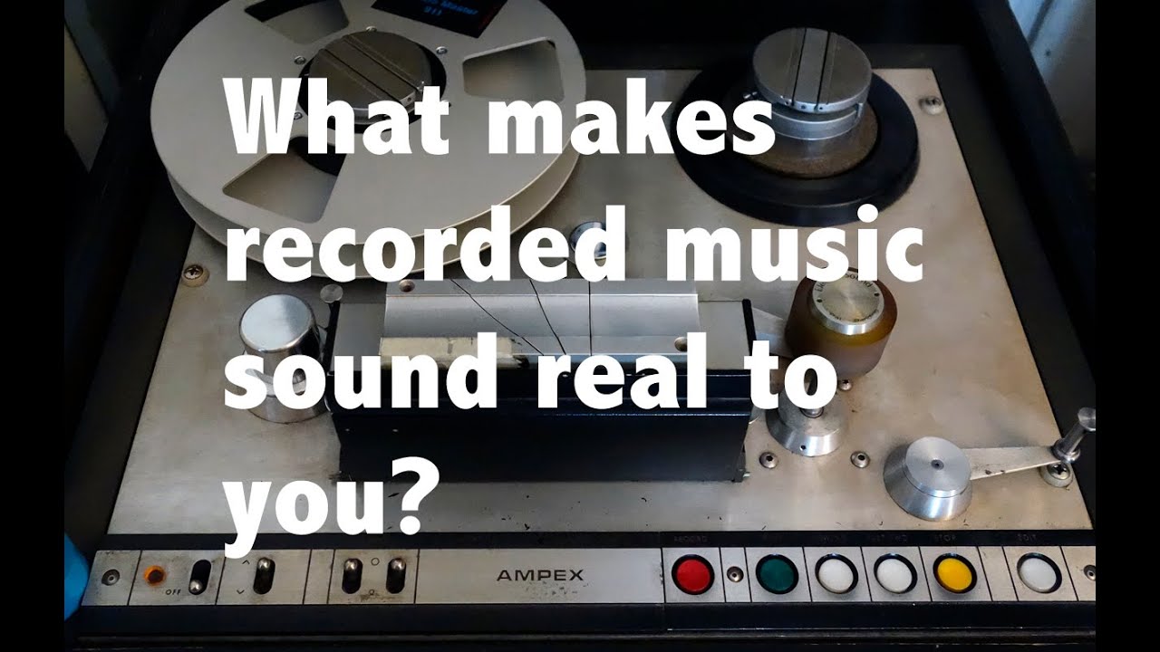 What makes recorded music sound real to you? - YouTube
