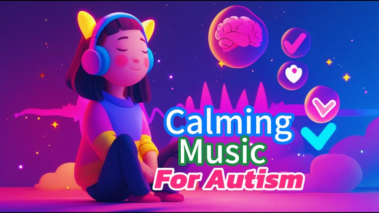 Autism Calming Music – Gentle Harmonies to Soothe and Focus - YouTube