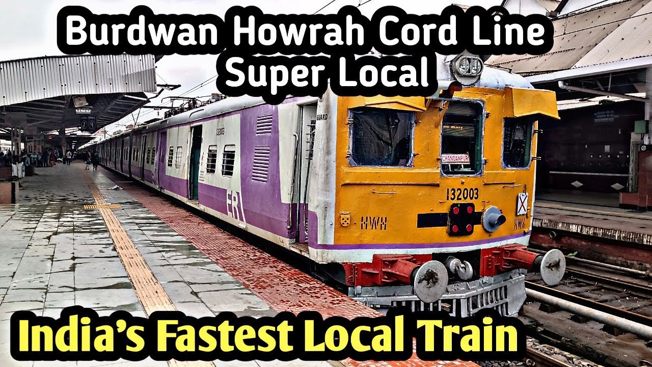Barddhaman Howrah Super Local Via Cord Line | India's Fastest Local ...